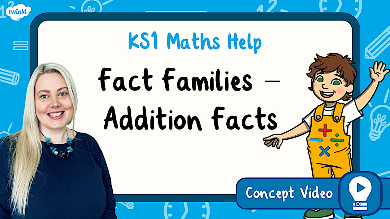 👉 Fact Families – Addition Facts (Addition and Subtraction) | KS1 Maths