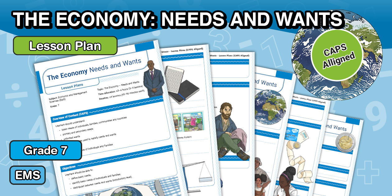 Grade 7 - EMS - The Economy: Needs and Wants - Lesson Plans