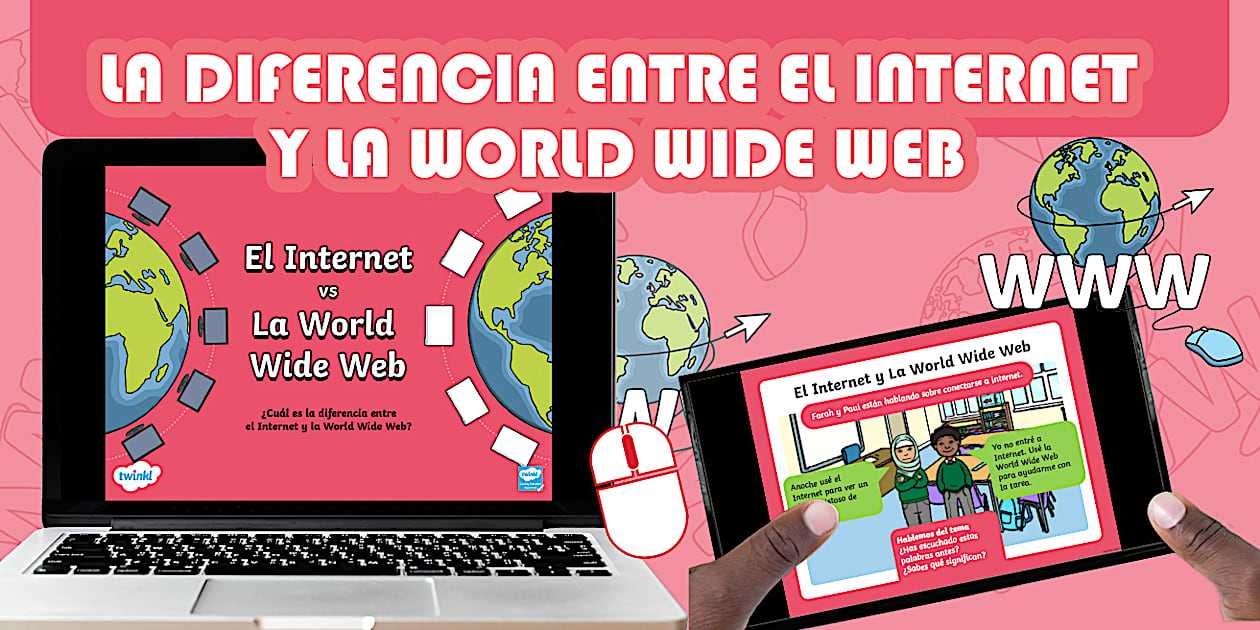Diferencia Internet vs World Wide Web - Twinkl Colombia