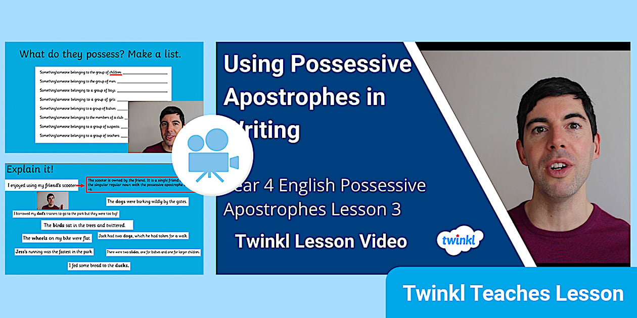 Year 4 Possessive Apostrophes: Video Lesson 3 (teacher made)