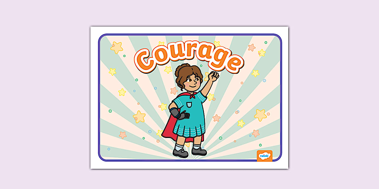 Courage Display Poster - Twinkl Display (teacher made)