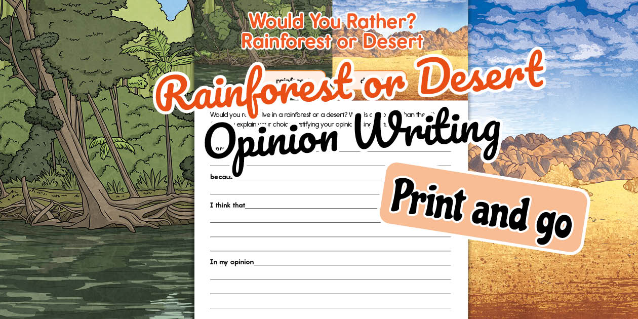 * NEW * Would You Rather? Rainforest or Desert Opinion Writing Template
