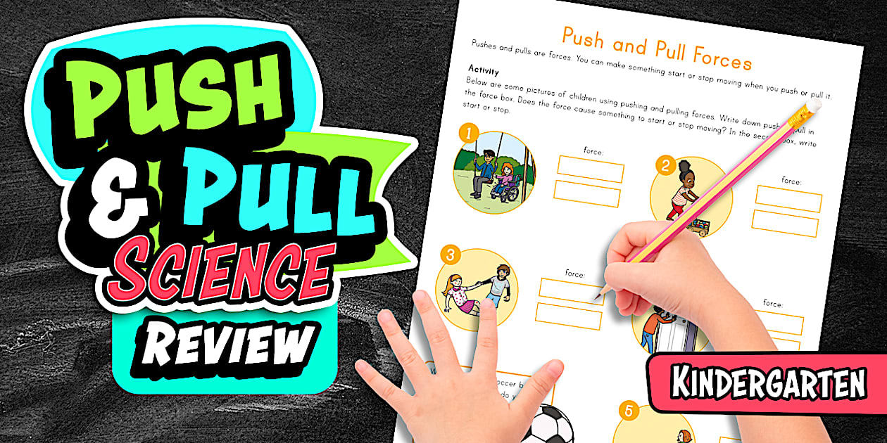 Kindergarten Push and Pull Forces Worksheet - Twinkl