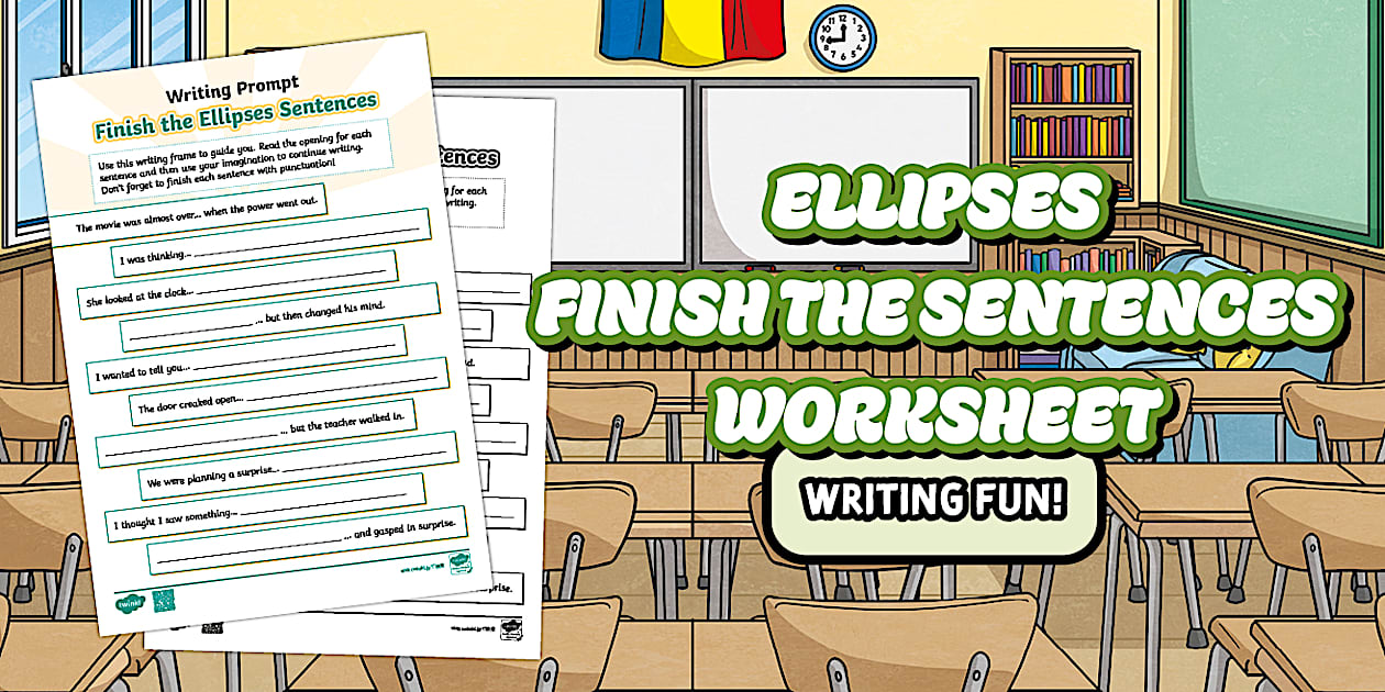 Ellipses Finish the Sentences Worksheet