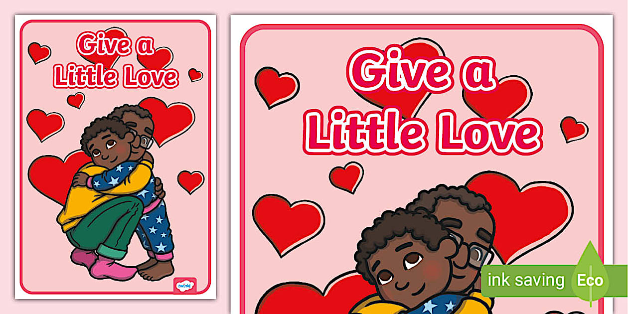 Give a Little Love Display Poster (teacher made) - Twinkl