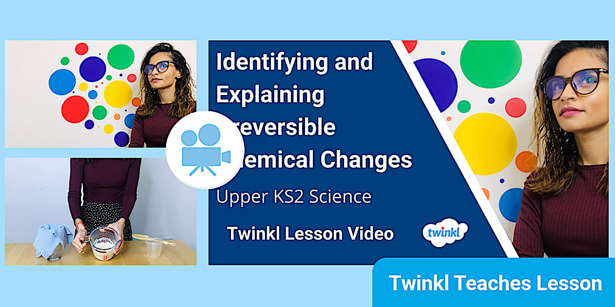 Explaining Irreversible Changes Video lesson | UKS2 Science