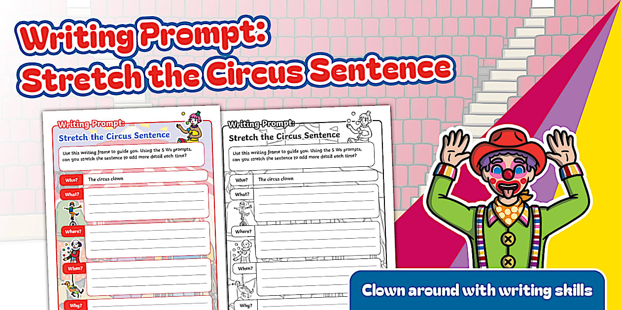 * NEW * Writing Prompt: Stretch the Circus Sentence