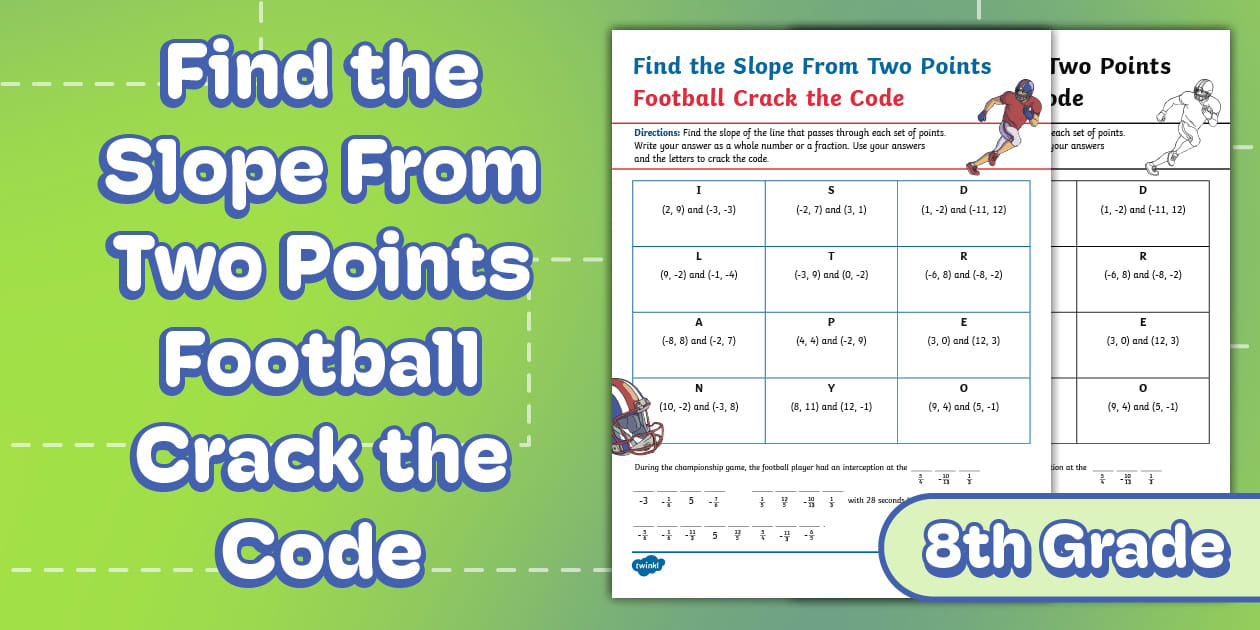 Eighth Grade Find the Slope From Two Points Super Bowl Crack the Code