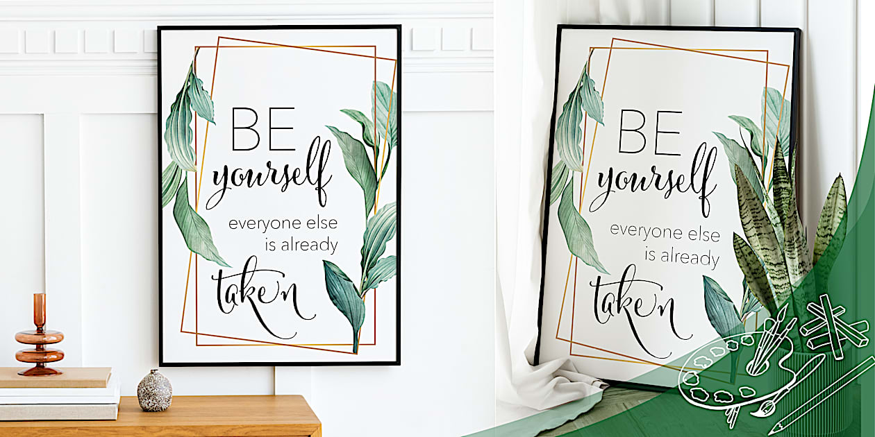 Be Yourself Everyone Else Is Taken Inspirational Poster