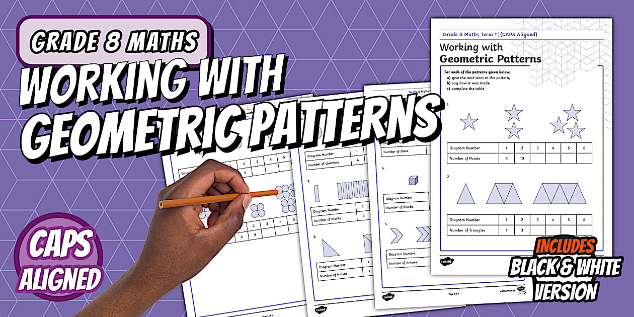 Grade 8 Maths - Term 1 - Working with Geometric Patterns – Activity Sheet