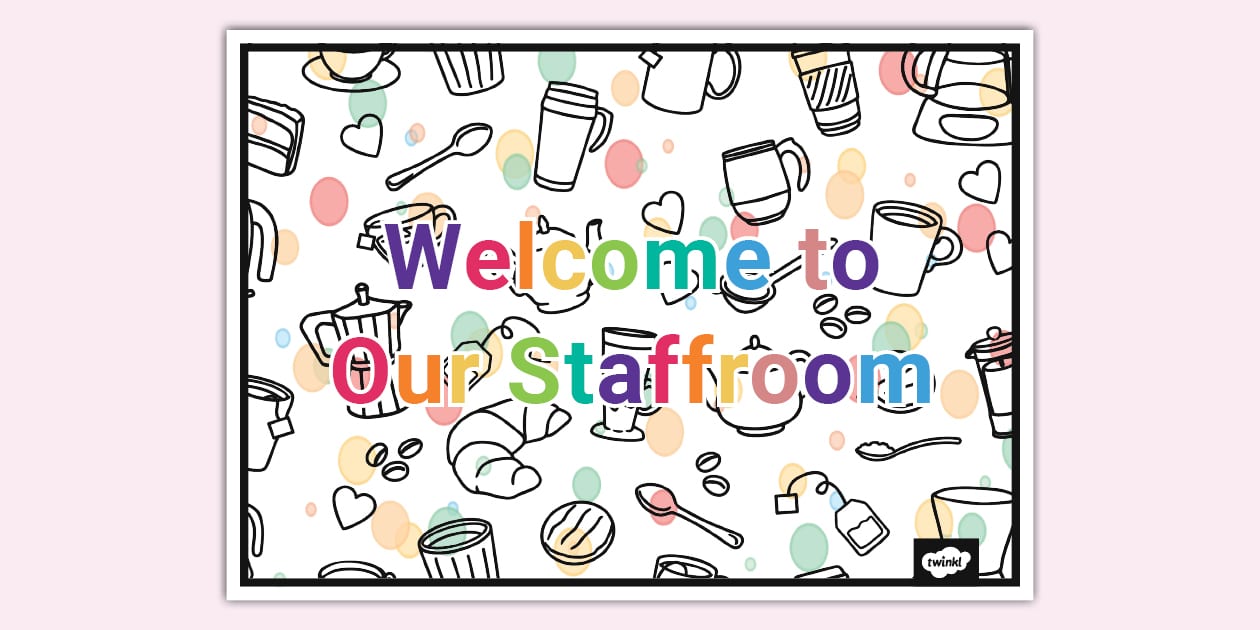 Get the Kettle On Welcome to Our Staffroom Display Poster