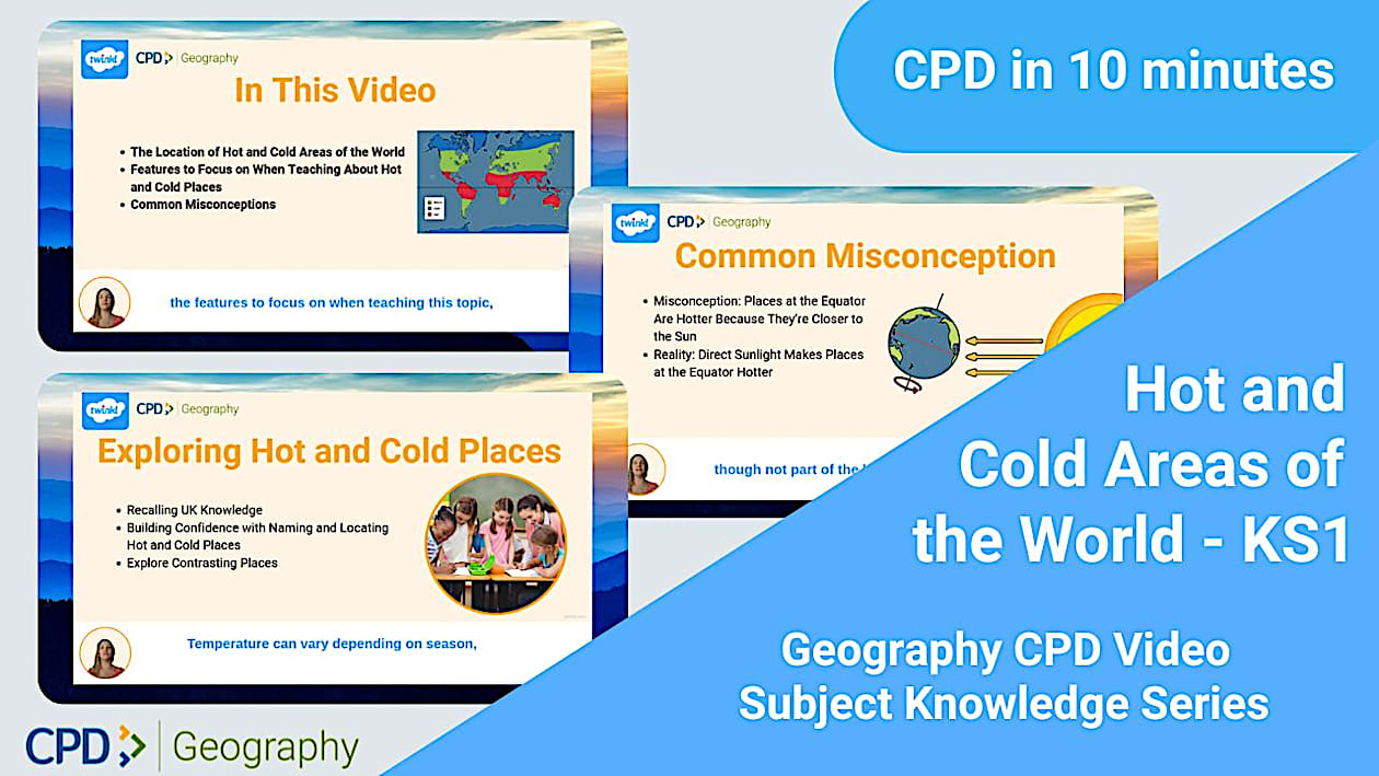 Human and Physical Geography CPD - Hot and Cold Areas