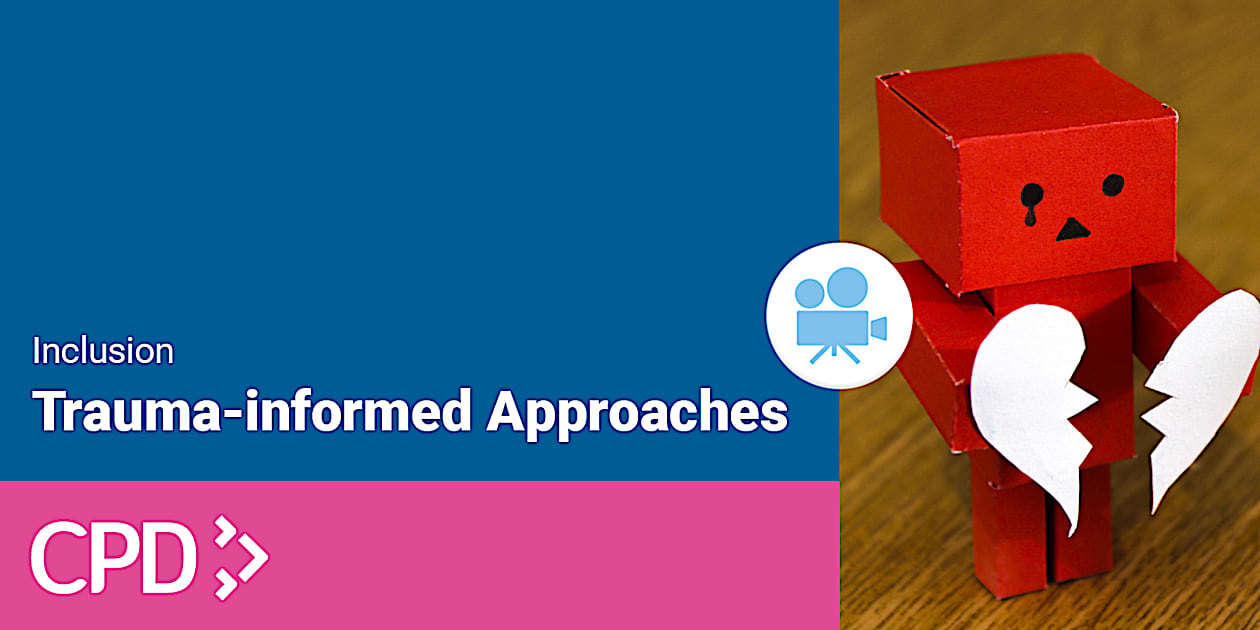 Trauma Informed Approaches Inclusion CPD Video - Twinkl