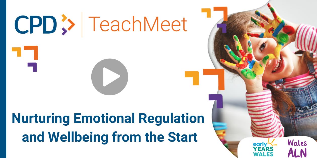 TeachMeet - Nurturing Emotional Regulation and Wellbeing from the Start