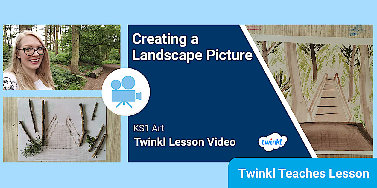 KS1 (Ages 5-7) Art: Landscape Art Video Lesson - Twinkl