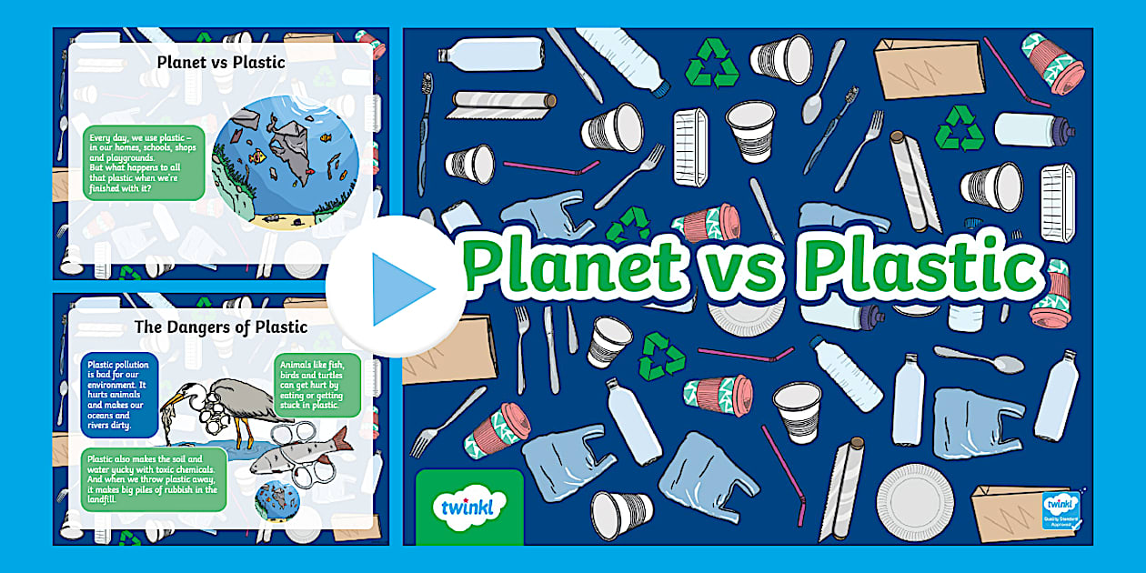 Planet vs Plastic (STEM) PowerPoint F-2 (teacher made)