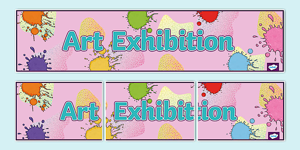 Art Exhibition Banner (teacher made) - Twinkl