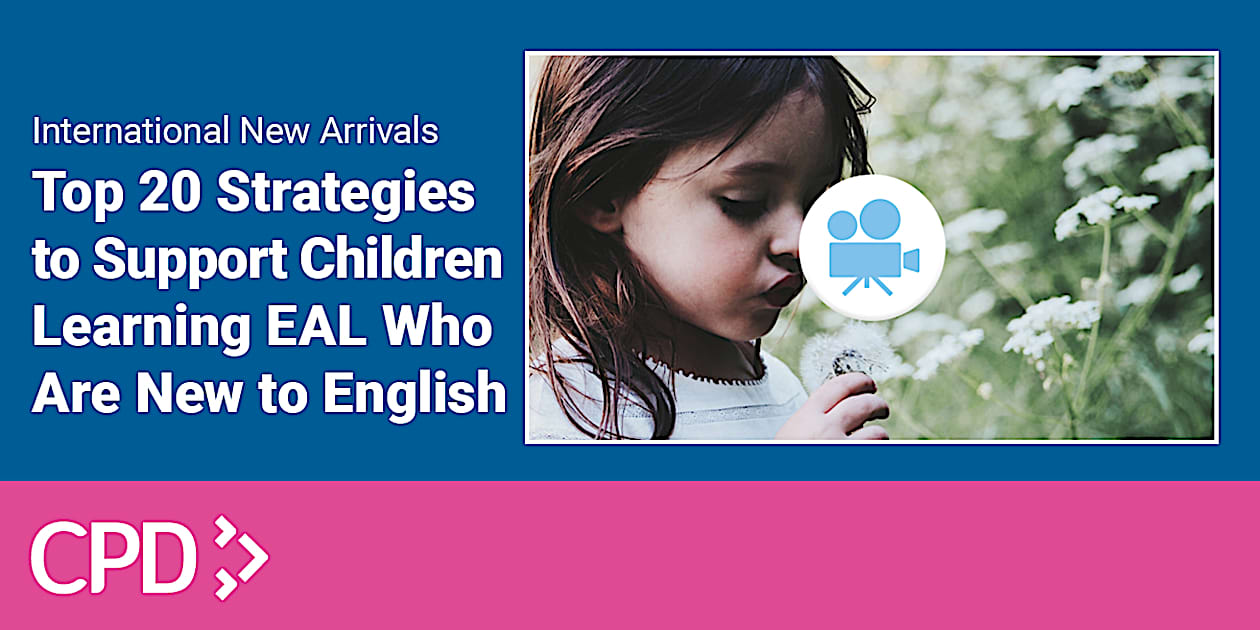 Top 20 CPD Strategies to Support New to English EAL pupils