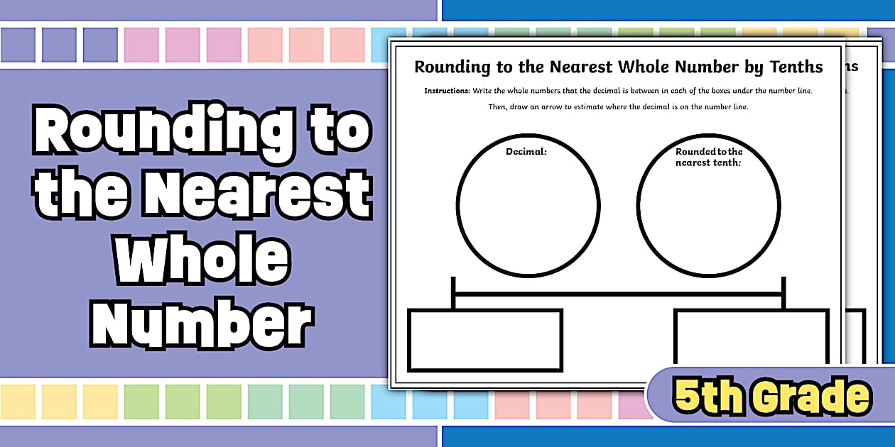 Rounding to the Whole Number by Tenths and Hundredths