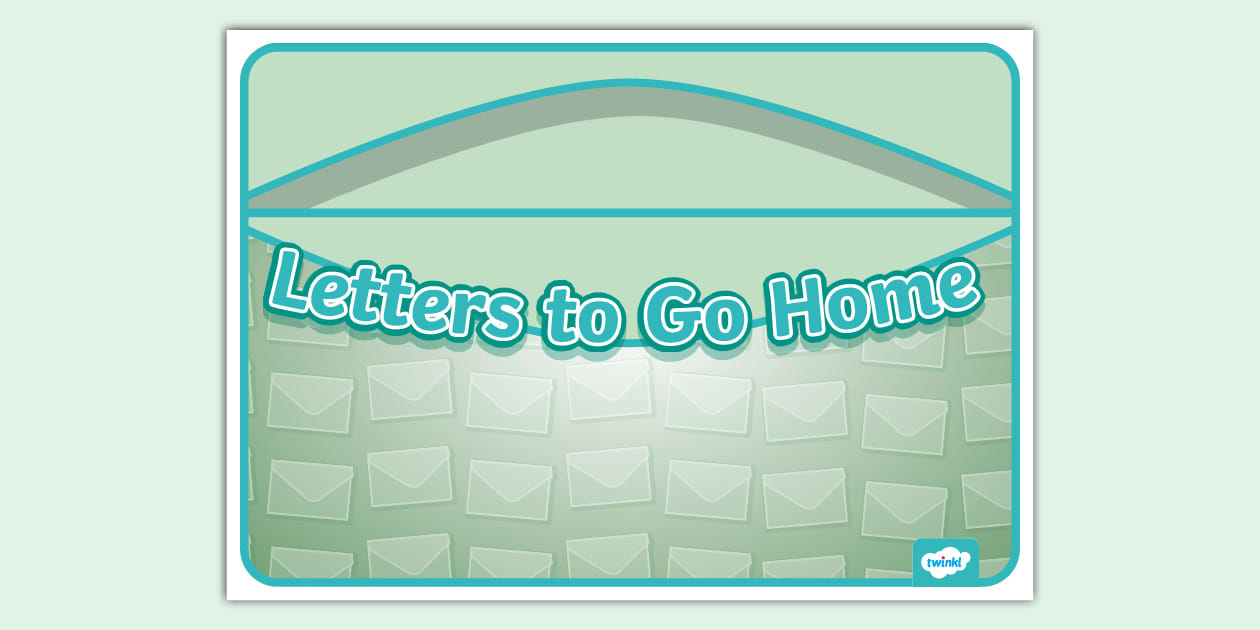 Letters to Go Home Display Poster (teacher made) - Twinkl