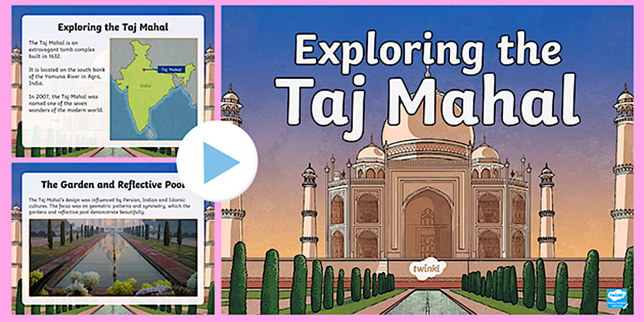 Exploring the Taj Mahal PowerPoint (teacher made) - Twinkl
