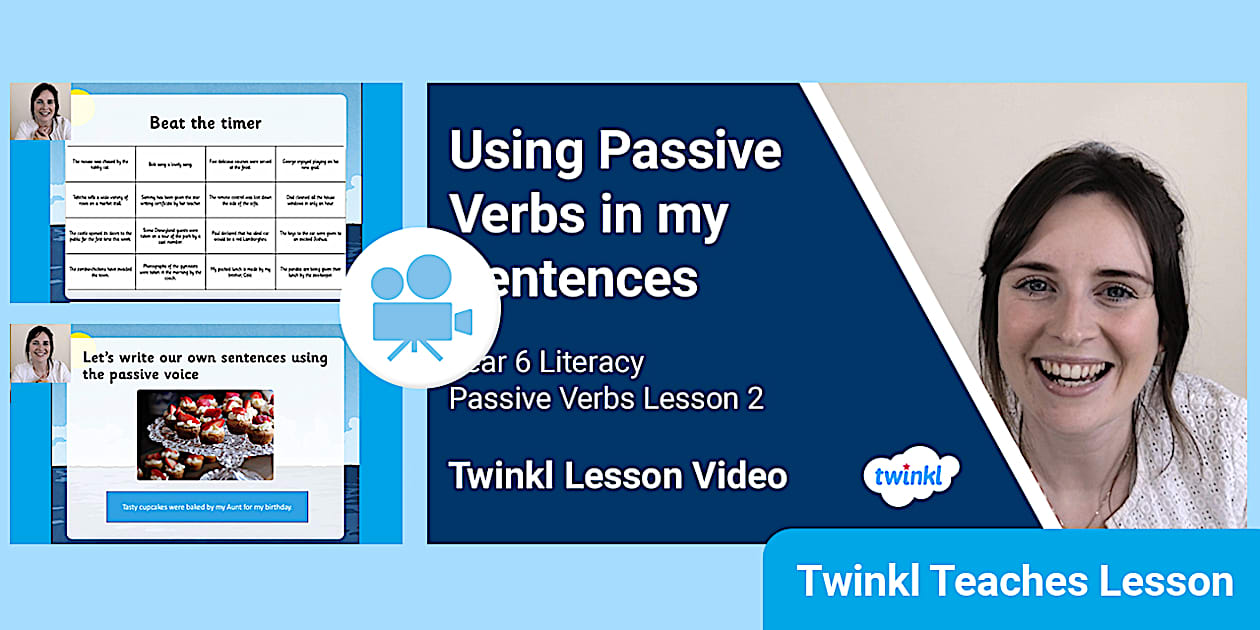 Year 6 (Ages 10-11) Passive Verbs: Video Lesson 2 - Twinkl