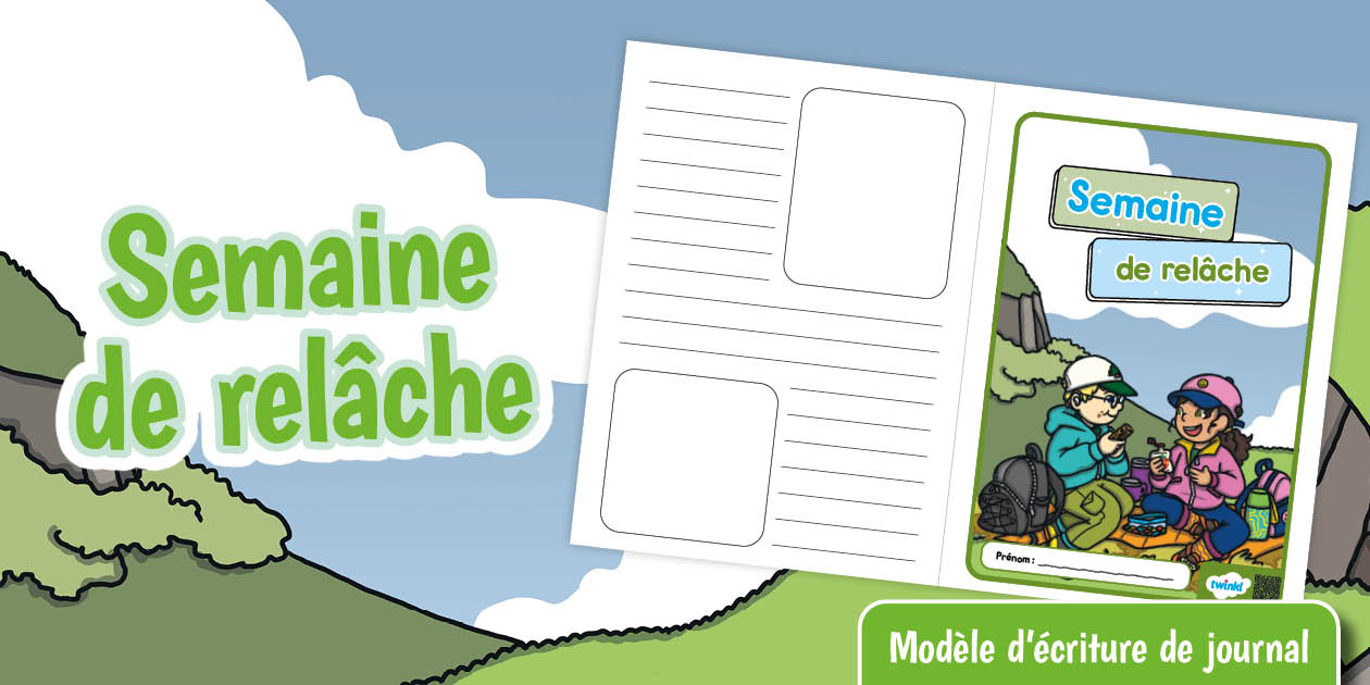 * NEW * Modèle d'écriture de journal : Semaine de relâche