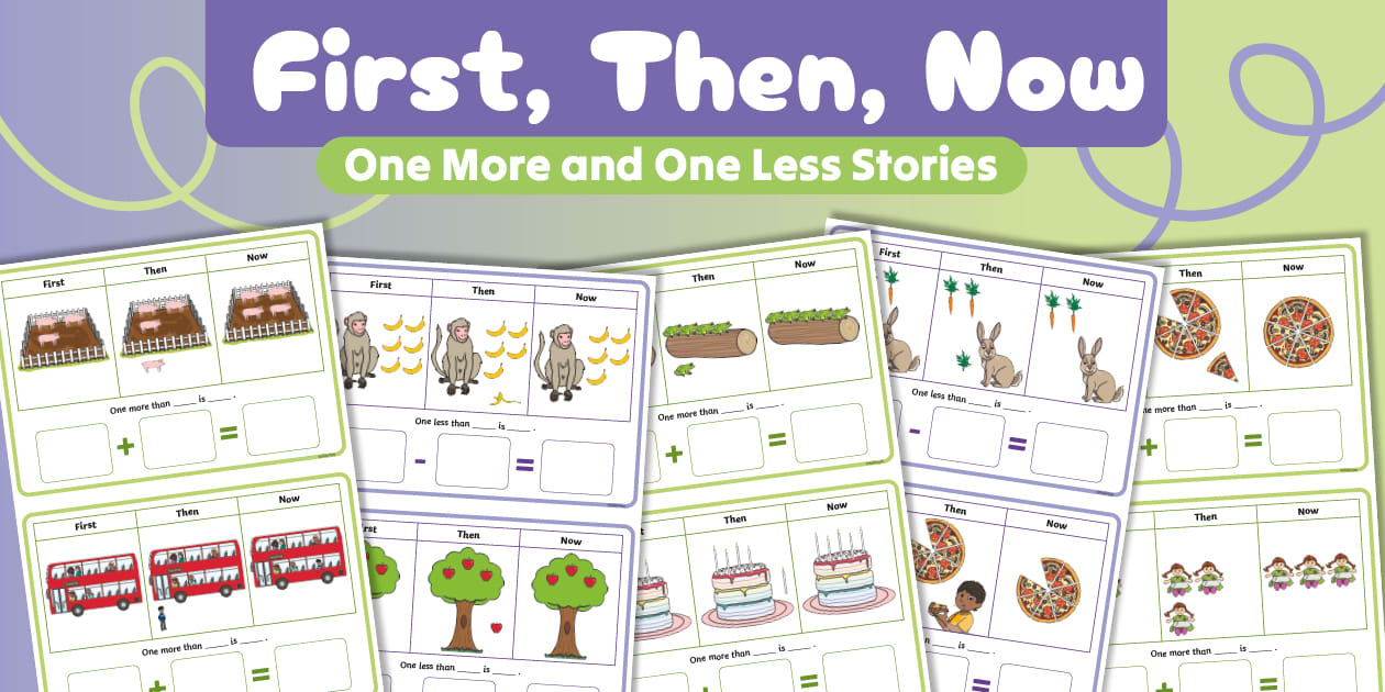 👉 First, Then, Now: One More and One Less Stories | Twinkl