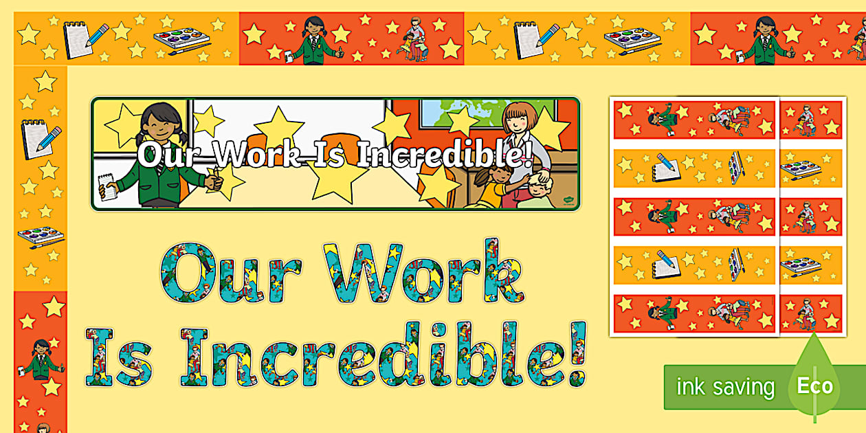 Our Work Is Incredible Display Pack (Teacher-Made) - Twinkl