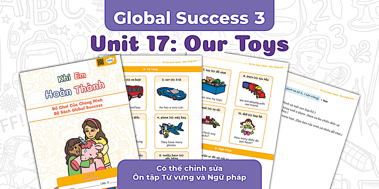 Tờ Tổng Hợp Từ Vựng và Ngữ Pháp Unit 17: Our Toys - Tiếng Anh Lớp 3 Global