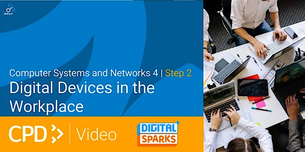 CPD in 3 Video | Step 2: Digital Devices in the Workplace