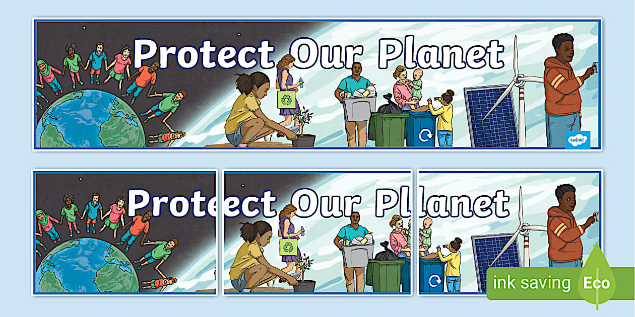Protect our Planet Poster - Geography - Resources - Twinkl