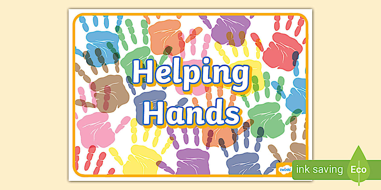 Helping Hands Display Poster (teacher made) - Twinkl
