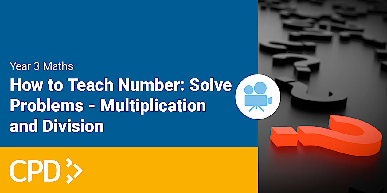 Y3 Solve Problems Using Multiplication & Division CPD Video
