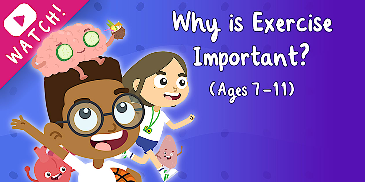 Why is Exercise Important? Ages 7-11 Animation* - Twinkl