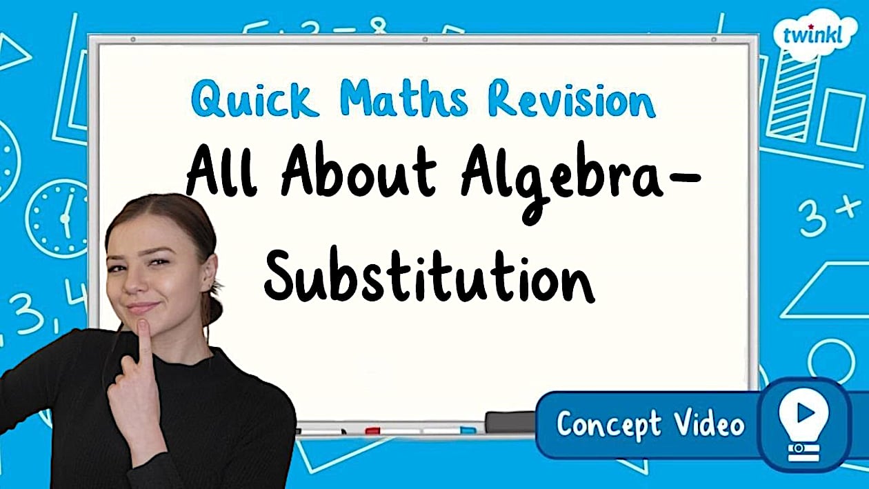 👉 All About Algebra - Substitution: KS2 Maths Concept Video