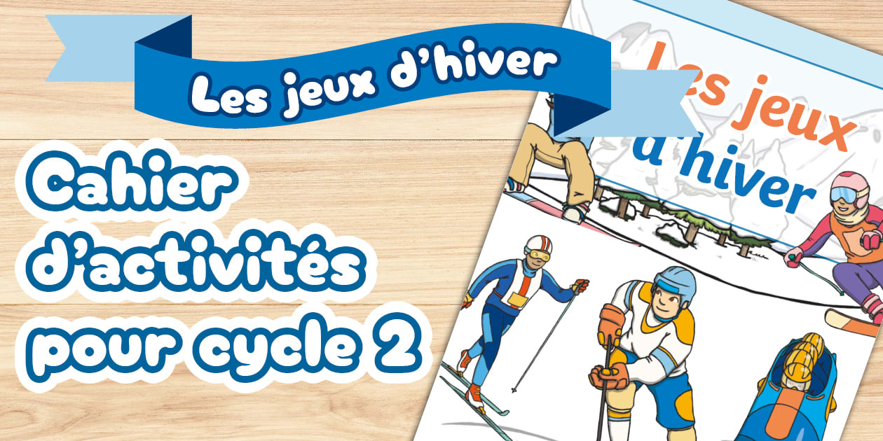 Cahier d'activités des Jeux d'hiver - cycle 2
