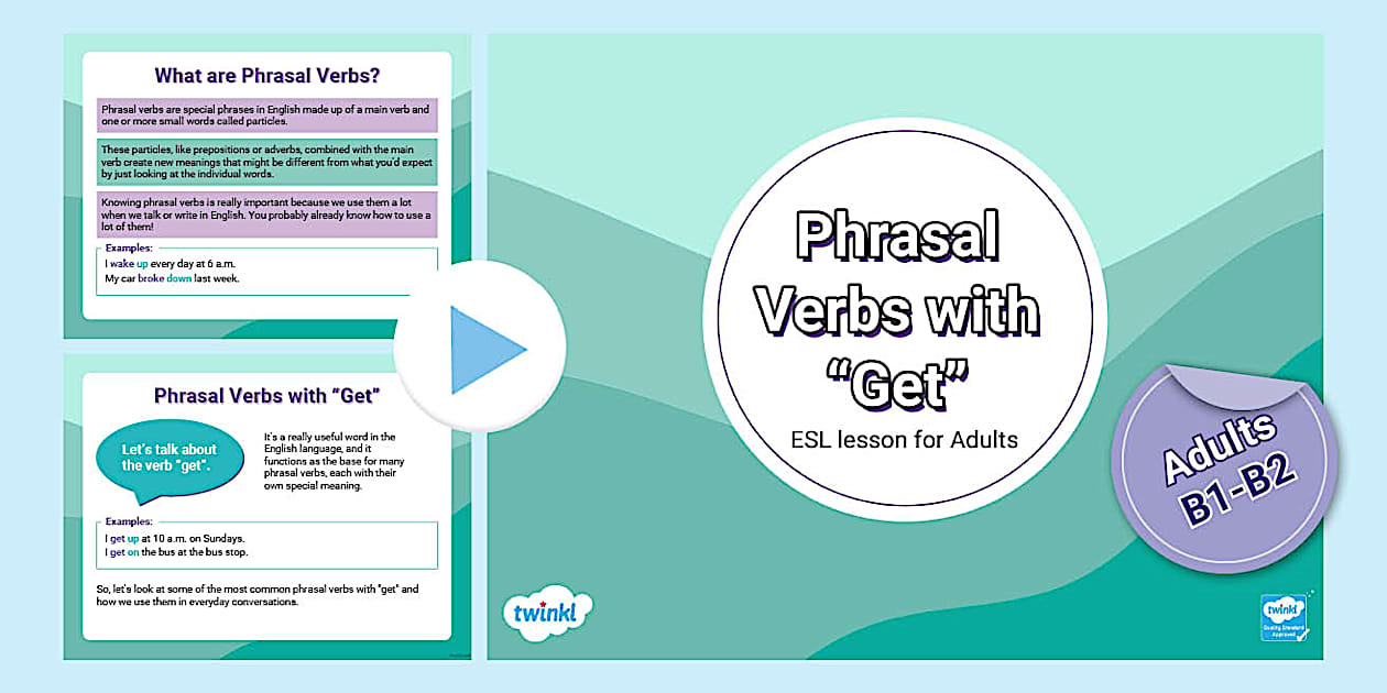 ESL Phrasal Verbs with 'Get' [Adults, B1-B2] (Teacher-Made)