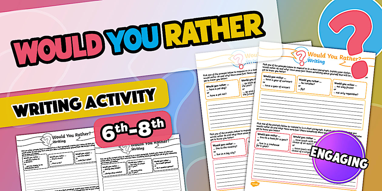 Would You Rather Writing Activity for 6th-8th Grade - Twinkl