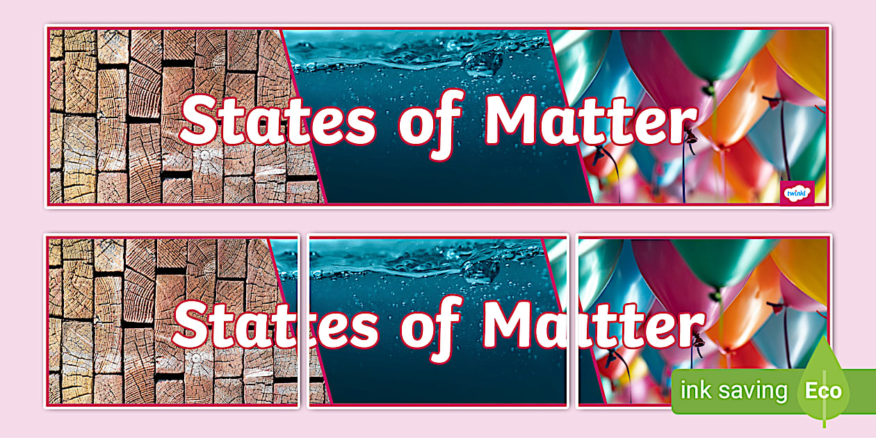 States of Matter Display Banner (Teacher-Made) - Twinkl