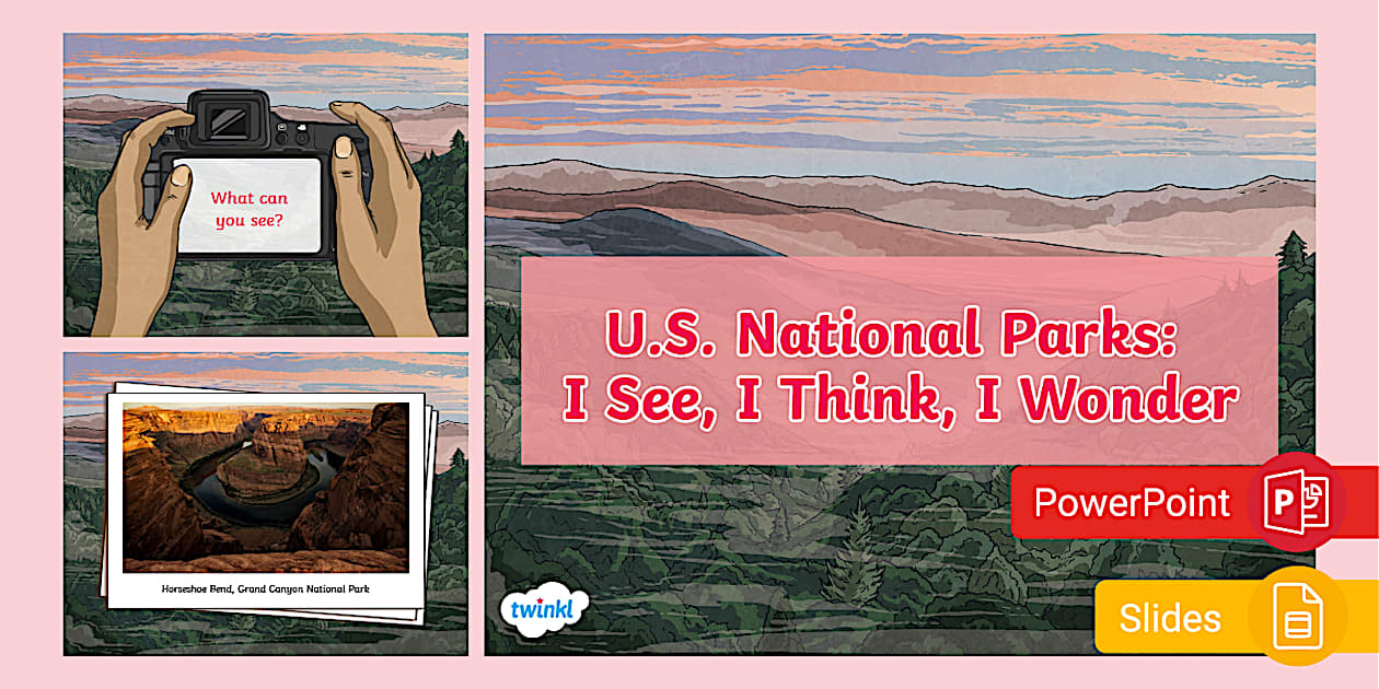 U.S. National Parks I See, I Think, I Wonder PowerPoint & Google Slides