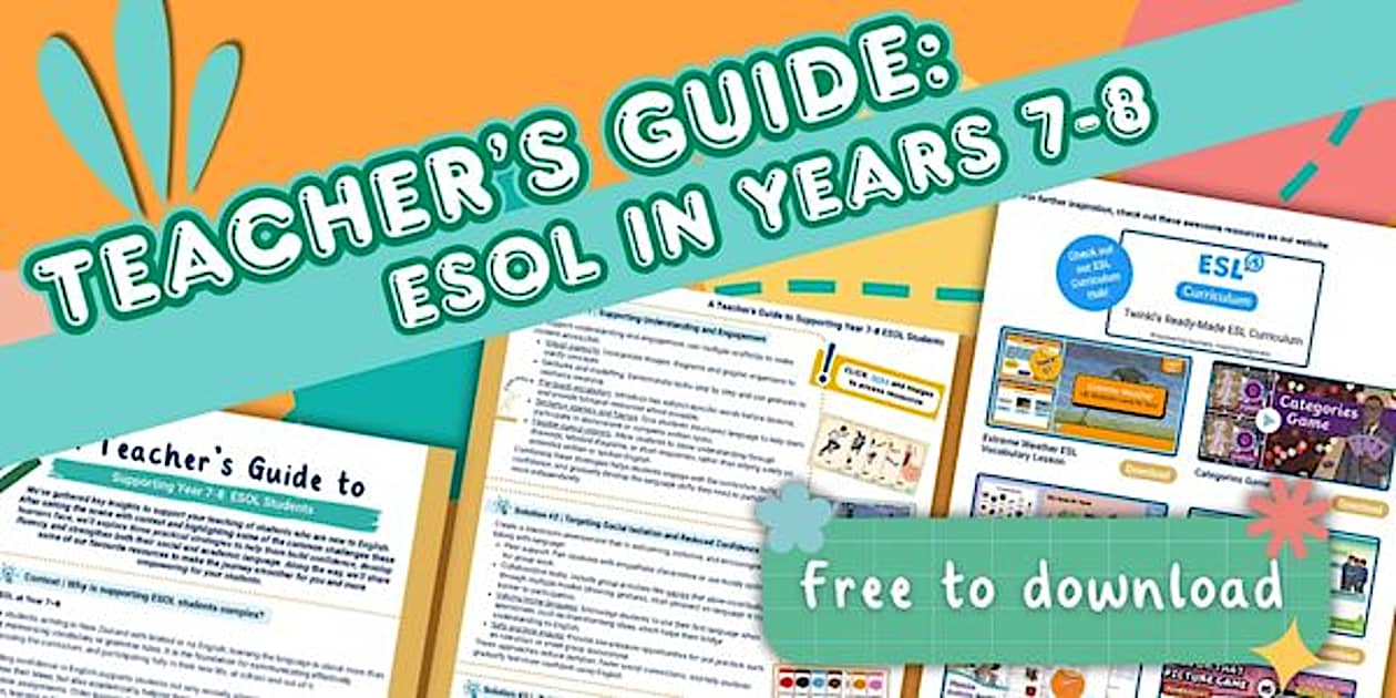 FREE - A Teacher's Guide to Supporting Year 7–8 ESOL Students
