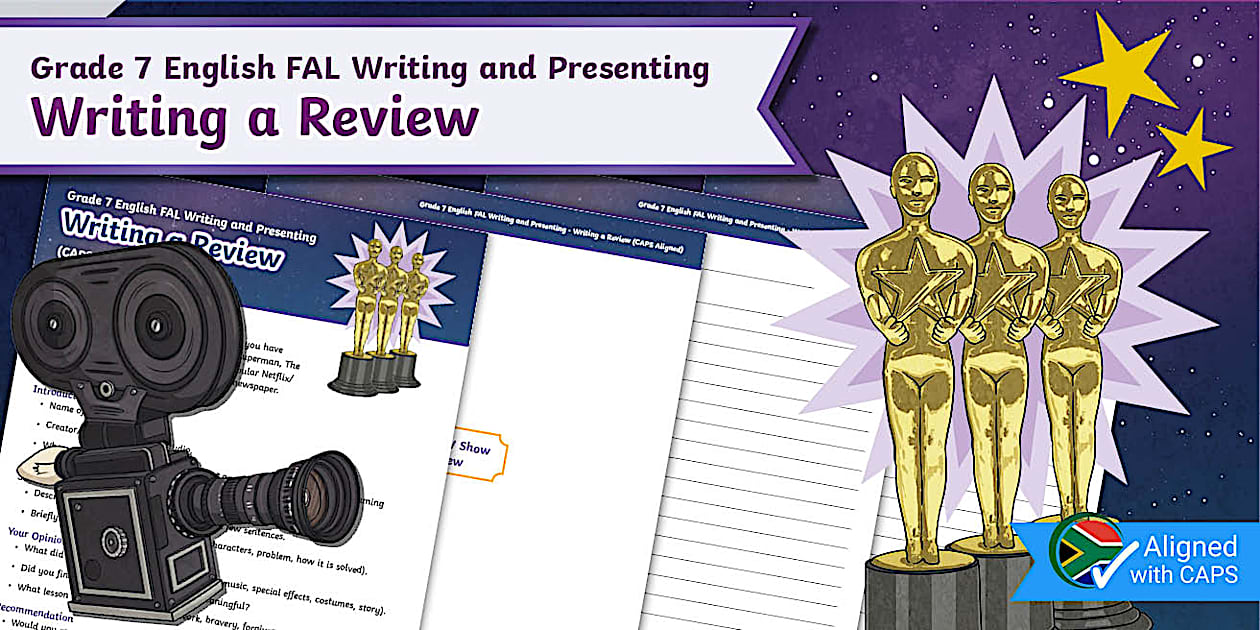 Grade 7 English FAL Writing and Presenting - Writing a Review (CAPS ...