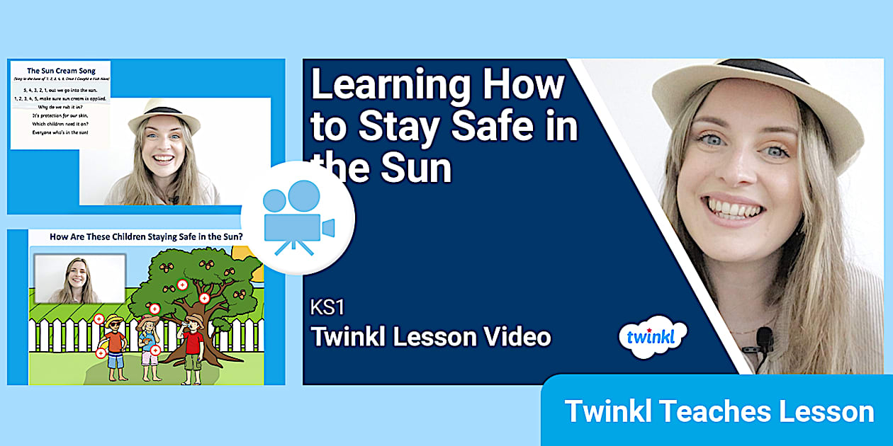 KS1 (Ages 5-7) Sun Awareness Week: Video Lesson - Twinkl