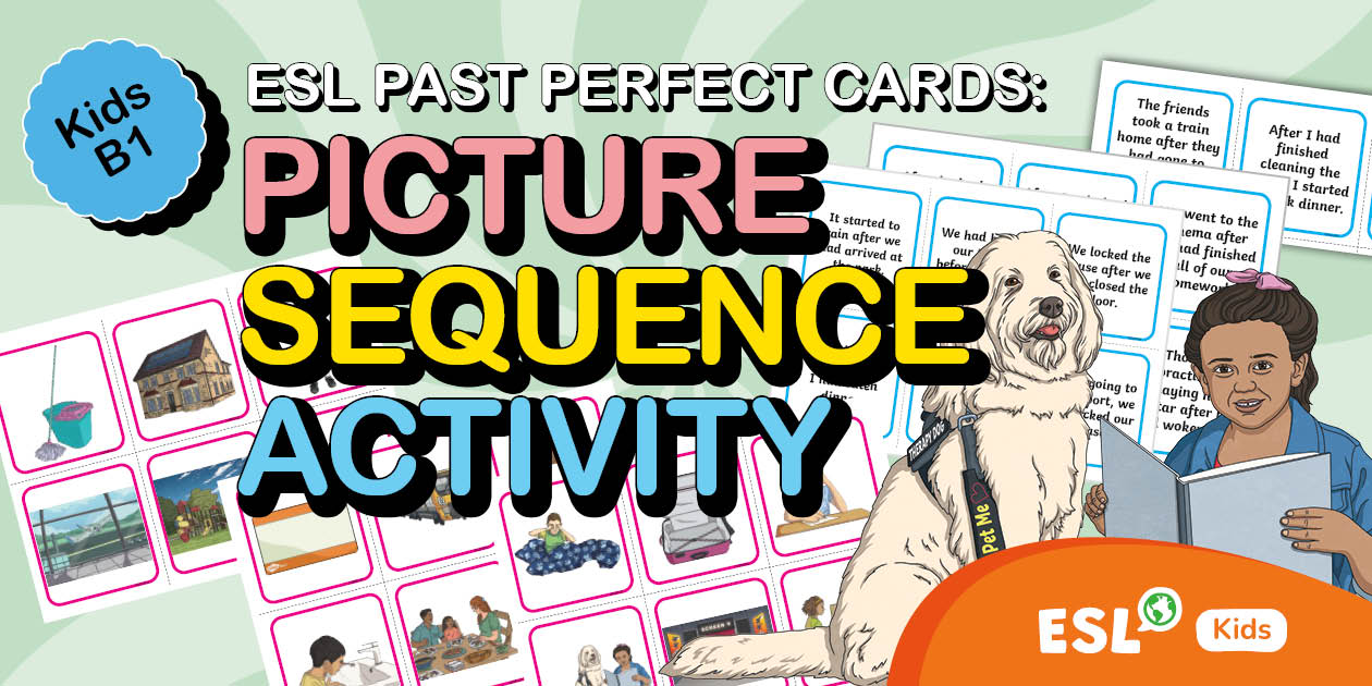 ESL Past Perfect Cards: Picture Sequence Activity [Kids, B1]