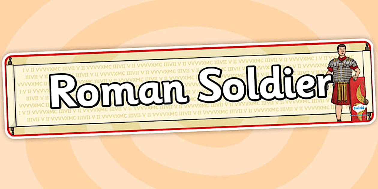 Roman Soldier Display Banner (teacher made) - Twinkl