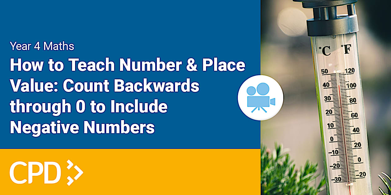 👉 How to Teach Negative Numbers in Year 4 Video CPD