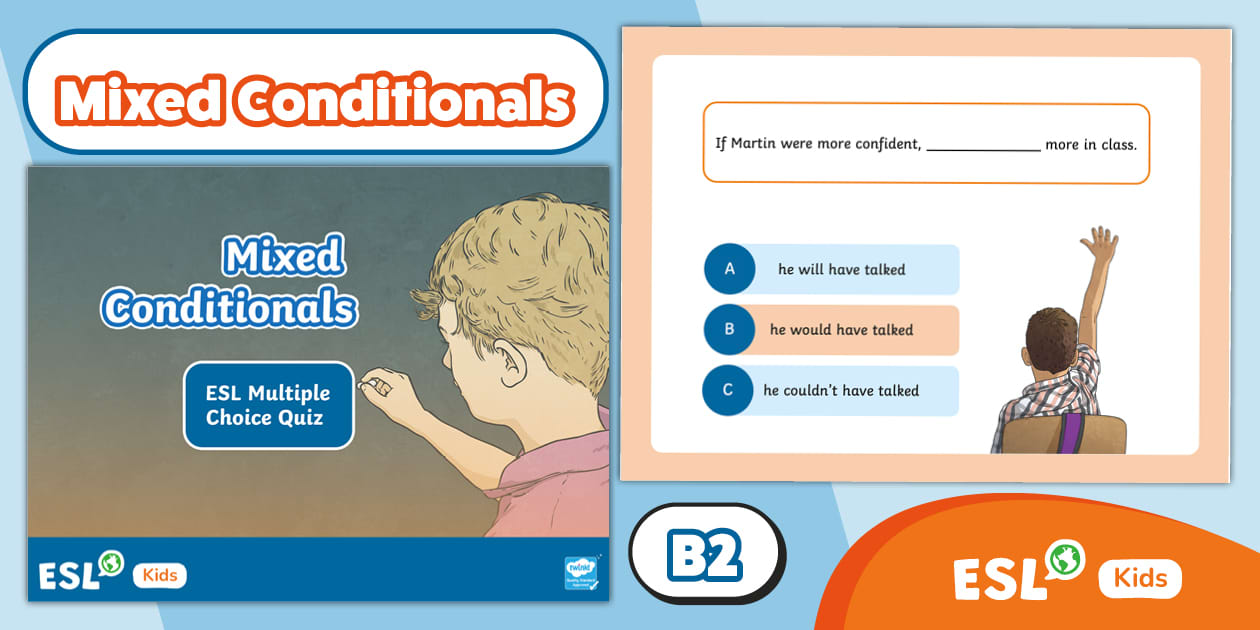 ESL Mixed Conditionals Multiple Choice Quiz [Kids, B2]