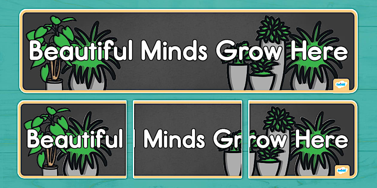 Beautiful Minds Grow Here Motivational Display Banner