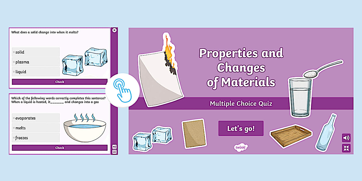 Properties and Changes of Materials: Y5: Interactive Quiz
